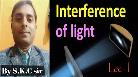 Interference Of Light Part 1 By Skc Sir 12th Physics Youtube