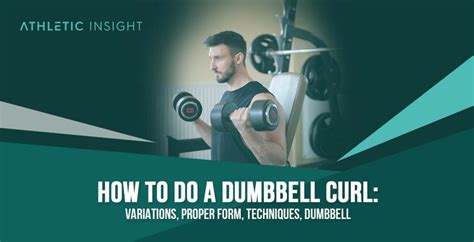 How To Do Dumbbell Curl Variations Proper Form Techniques Dumbbell