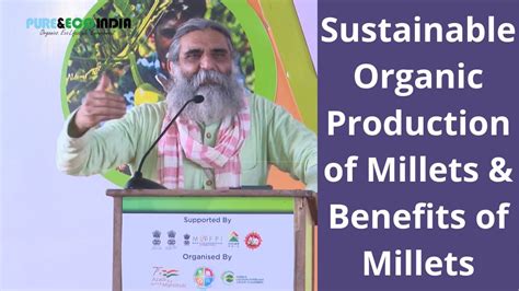 Sustainable Organic Production Of Millets And Benefits Of Millets Umendra Dutt Kheti Virasat