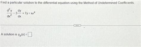 Solved Find a particular solution to the differential | Chegg.com