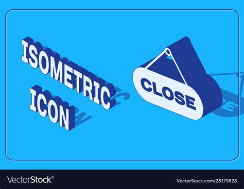 Isometric Hanging Sign With Text Close Icon Vector Image