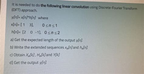 Solved It Is Needed To Do The Following Linear Convolution Chegg