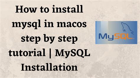 how to install mysql in macos step by step tutorial mysql