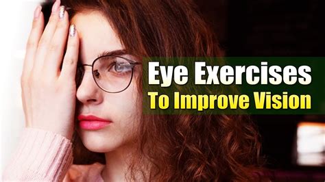 Eye Exercises To Improve Vision Tips For Eye Health And Maintaining