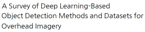 [논문 리뷰] A Survey Of Deep Learning Based Object Detection Methods And Datasets For Overhead