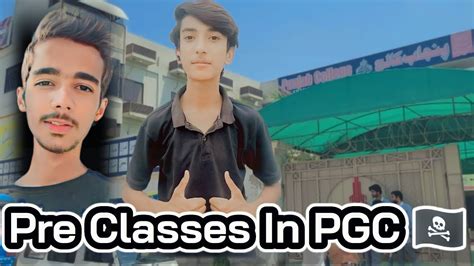 Pre Classes In Pgc🏴‍☠️ With Friends 💞 Youtube