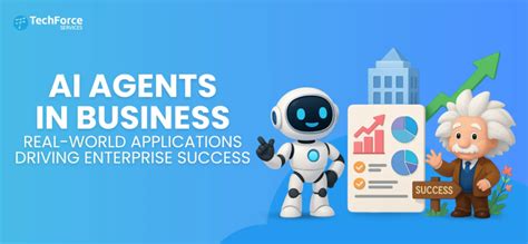 Ai Agents In Business Real Use Cases And Applications Techforce