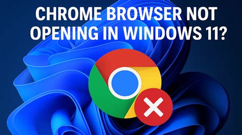 Chrome Browser Not Opening in Windows 11? Here’s How to Fix It Step-by-Step - Digital Tech ...
