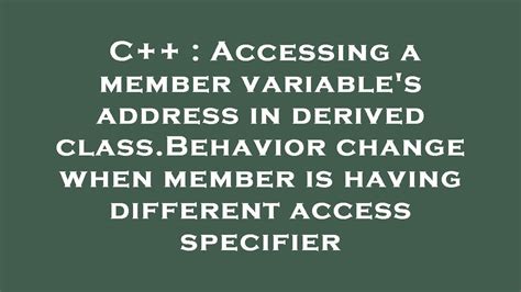 C Accessing A Member Variable S Address In Derived Class Behavior Change When Member Is
