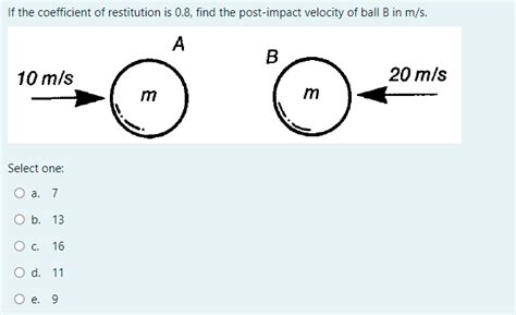 Solved If The Coefficient Of Restitution Is 0 8 ﻿find The
