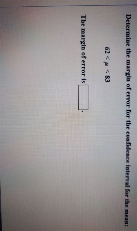 Solved Determine The Margin Of Error For The Confidence