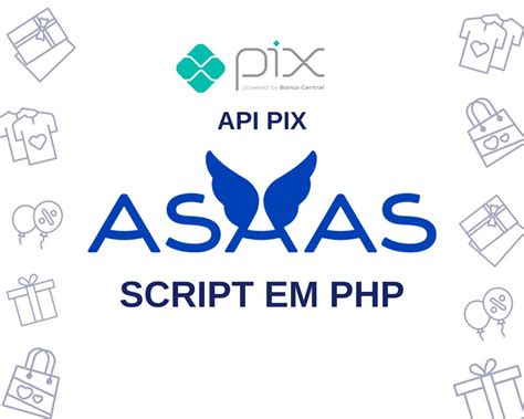 api pix asaas em php atualizado 04 02 2025 maycon braga