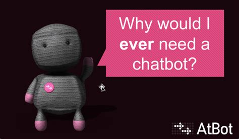 Why Would We Ever Need A Chatbot By Matt Wade Atbot Medium