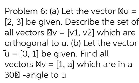 [answered] problem 6 a let the vector u 2 3 be given describe the set