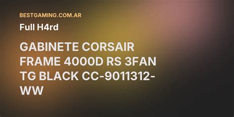 Gabinete Corsair Frame 4000d Rs 3fan Tg Black Cc 9011312 Ww No