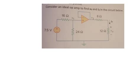 Solved Consider An Ideal Op To Find Vo And Io In The Chegg Com