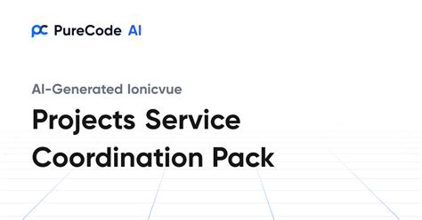 Build Great Ionicvue Projects Service Coordination Pack Components Faster Using Ai Tools