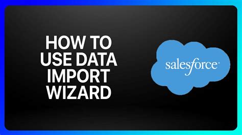 how to use data import wizard in salesforce tutorial youtube