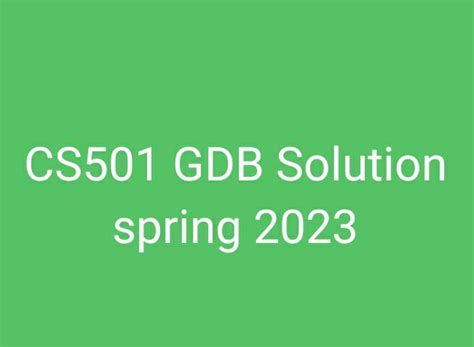 cs501 gdb solution spring 2023 by mas all rounder