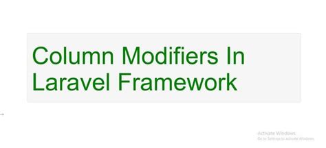 How To Use Column Modifiers In Laravel Framework With Example Column