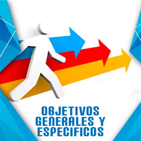 Objetivos Generales Y Especificos Proyecto Educativo Objetivos