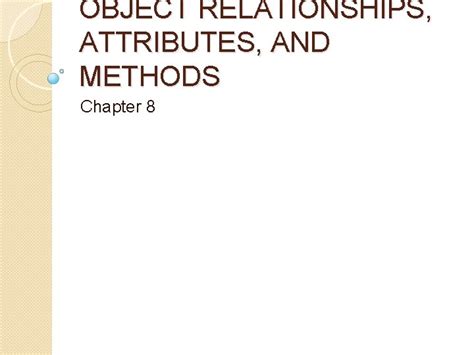 object relationships attributes and methods chapter 8 introduction