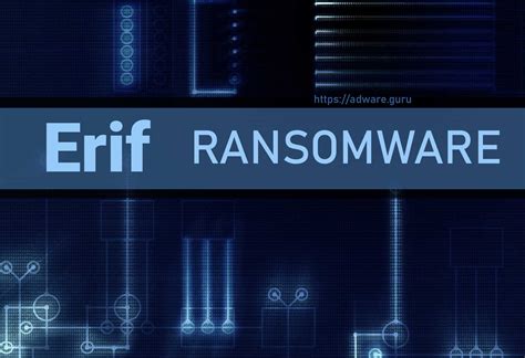 Erif Virus Removal Guide Decrypt Erif Files Adware Guru