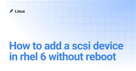 How To Add A Scsi Device In Rhel Without Reboot Linux