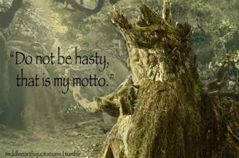 Treebeard Hasty Motto Quote Jrr Tolkien Quotes Lotr Quotes Earth Memes Earth Quotes Lights