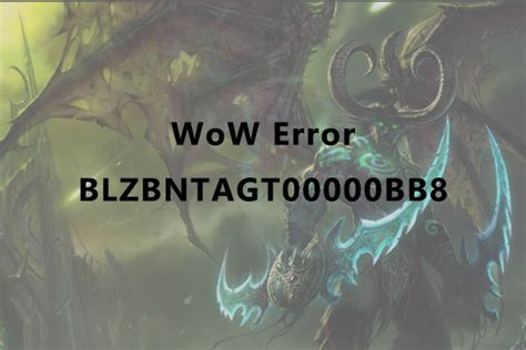 How To Fix Blzbntagt00000bb8 Wow Error On Blizzard 5 Fixes Minitool Partition Wizard