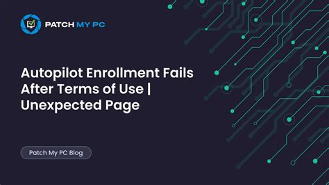 Autopilot Enrollment Fails After Terms Of Use Unexpected Page