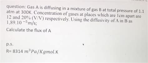 solved question gas a is diffusing in a mixture of gas b at