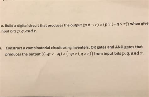 Solved A Build A Digital Circuit That Produces The Output