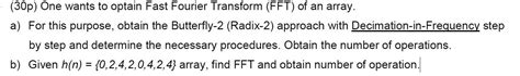 Solved He Wants To Choose The Fast Fourier Transform Fft