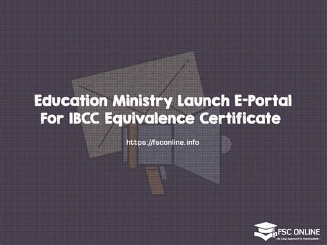 Education Ministry Launch E Portal For Ibcc Equivalence Certificate