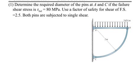[solved] 1 Determine The Required Diameter Of The Pins At