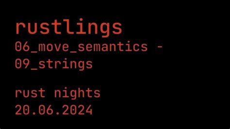 🇺🇿 Rustlings 06movesemantics 09strings Rust Nights 20062024 Youtube