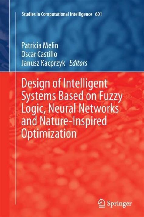 Design Of Intelligent Systems Based On Fuzzy Logic Neural Networks And