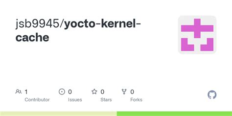 GitHub Jsb9945 Yocto Kernel Cache