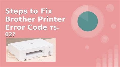 Steps To Fix Brother Printer Error Code TS By Go Error Issuu