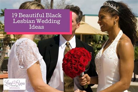 19 Beautiful Black Lesbian Wedding Ideas For 2021