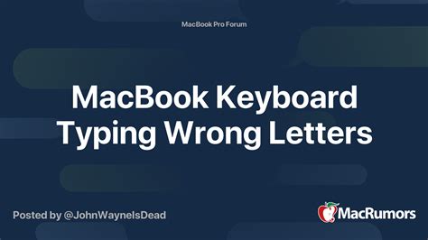 Macbook Keyboard Typing Wrong Letters Macrumors Forums
