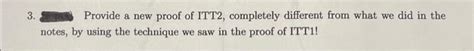 Solved Provide A New Proof Of ITT Completely Different Chegg Com