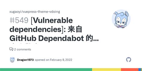 Vulnerable Dependencies 来自 Github Dependabot 的安全警告 · Issue 549 · Xugaoyivuepress Theme
