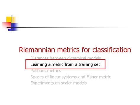Learning Riemannian Metrics For Motion Classification Fabio Cuzzolin