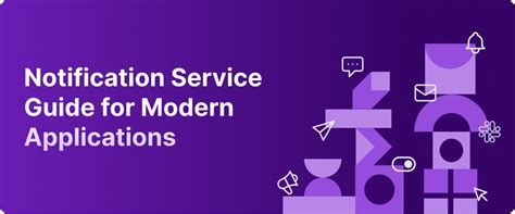 A Complete Guide On Notification Service For Modern Applications