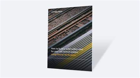 How To Build A Solid Safety Case For Your Rail Control System Using Formal Verification Prover