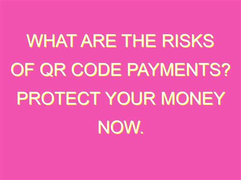 What Are The Risks Of Qr Code Payments Protect Your Money Now Kurrently