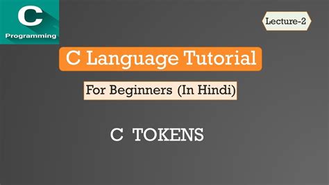 c tokens c language tutorial hindi be programmer youtube