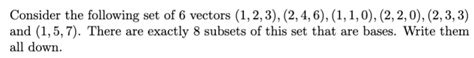 Solved Consider The Following Set Of 6 Vectors Chegg Com